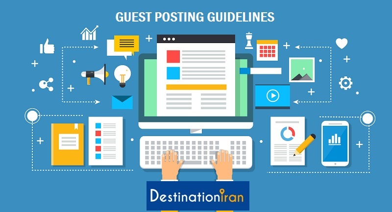 Destination Iran's Guest Posting Guidelines for Better Tourism ... Destination Iran's Guest Posting Guidelines for Better Tourism ...